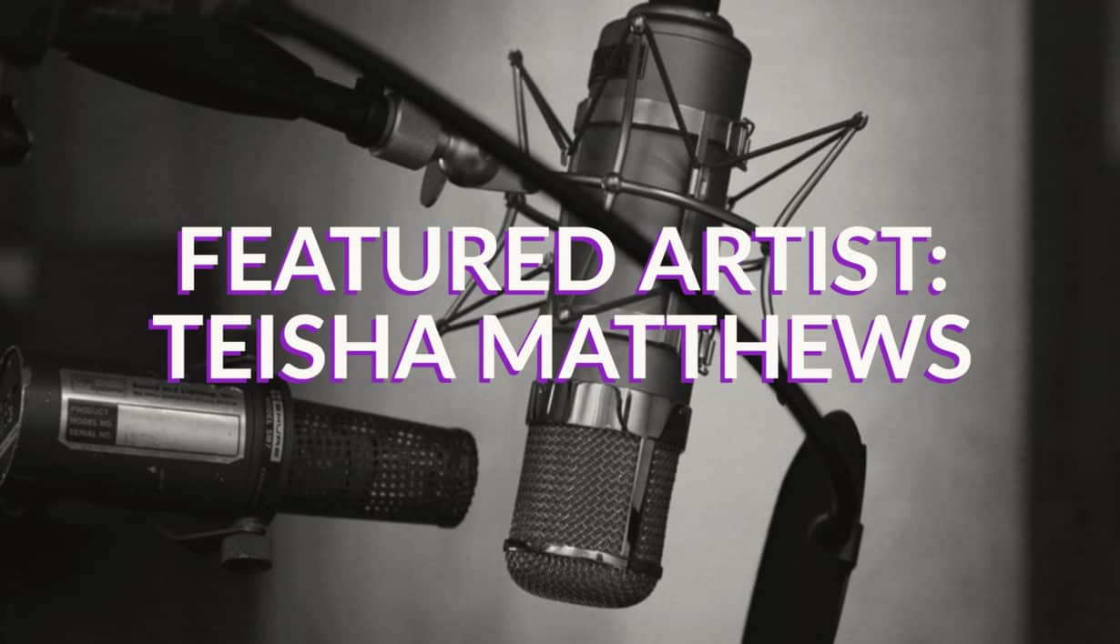 Featured Artist: Teisha Matthews AKA TSHA - Storm DJs