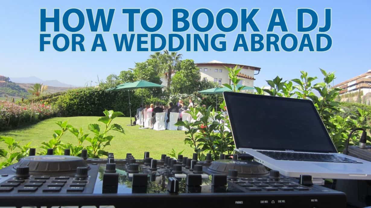 How to Book a DJ for a Wedding Abroad - Storm DJs