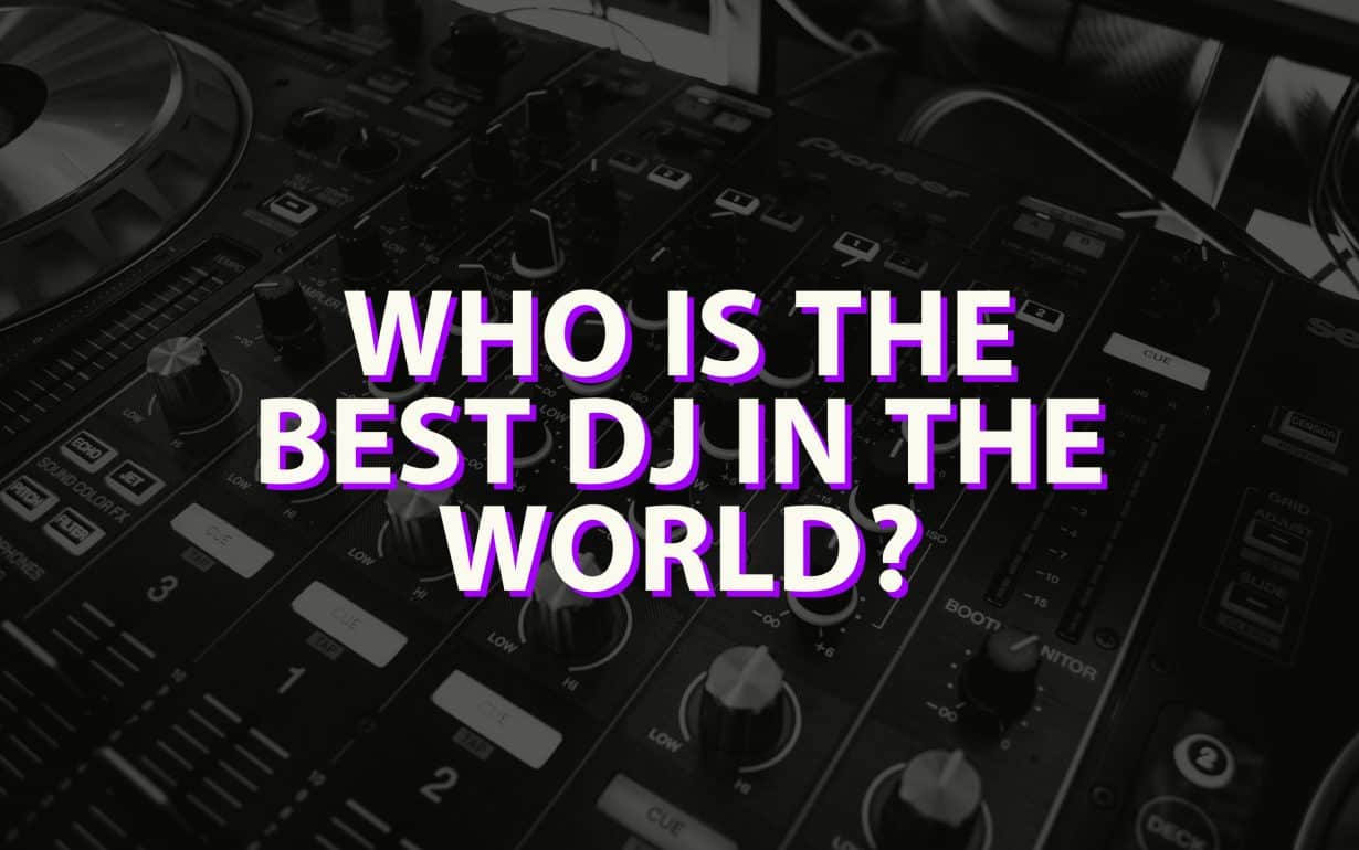 Who is the Best DJ in the World? We take a look at who wins the prize.