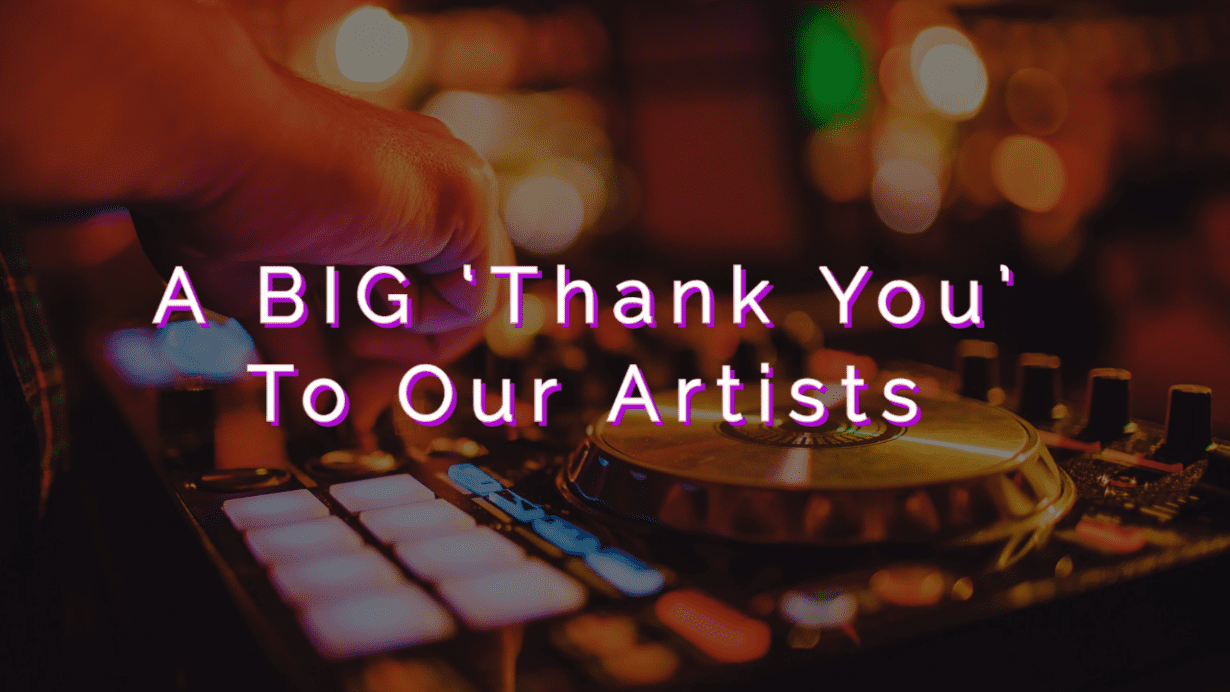 A BIG Thank You To Our Artists